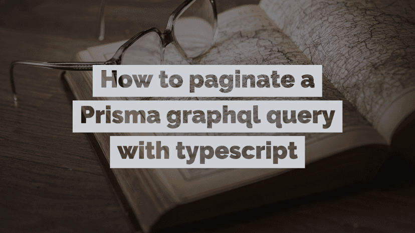 How To Paginate A Prisma Graphql Query With Typescript Kyle Melton 2609